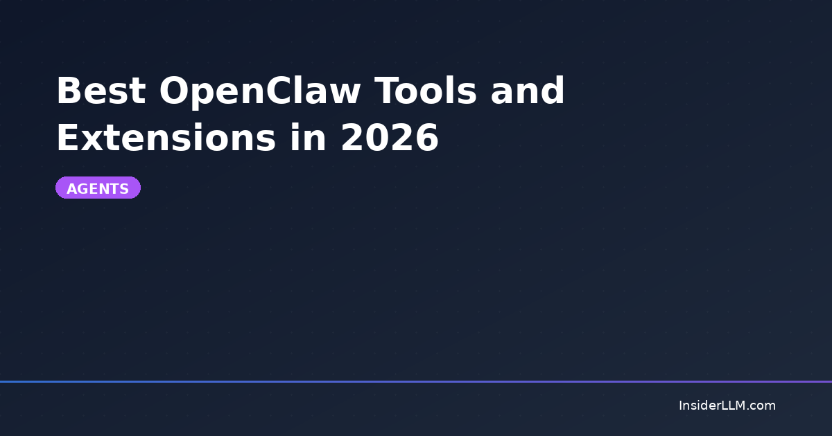 Best OpenClaw Tools and Extensions in 2026 | InsiderLLM