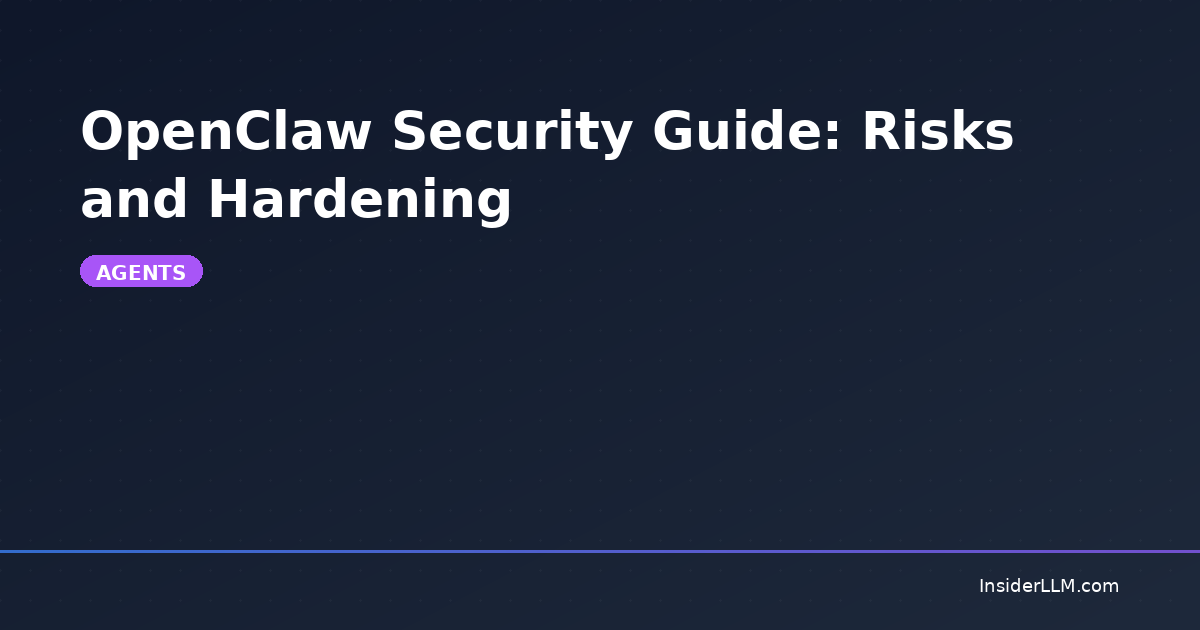OpenClaw Security Guide: Risks and Hardening | InsiderLLM